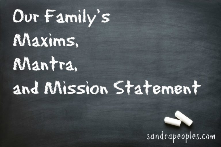 Our Family's Maxims, Mantra, and Mission Statement - Sandra Peoples