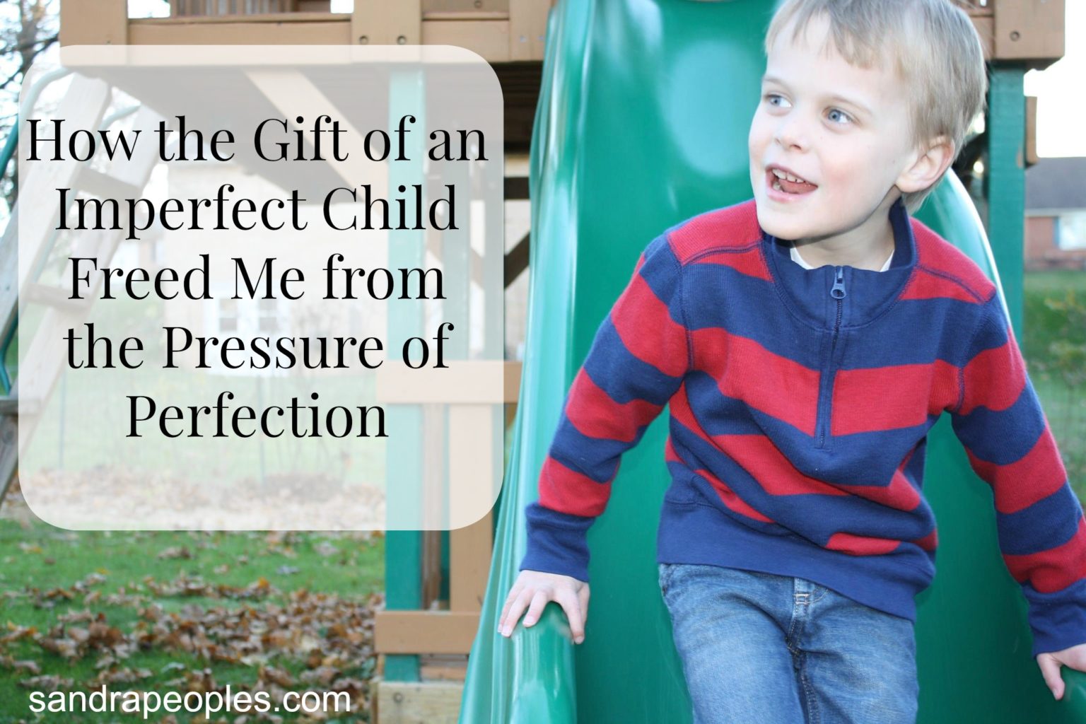 Embracing the Gift of Imperfection - Sandra Peoples